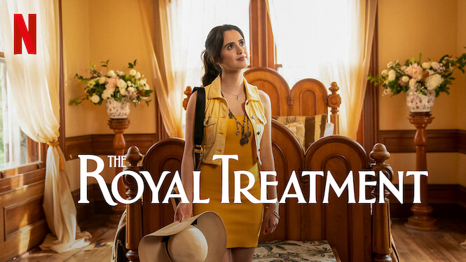 The Royal Treatment (2022) - Netflix | Flixable